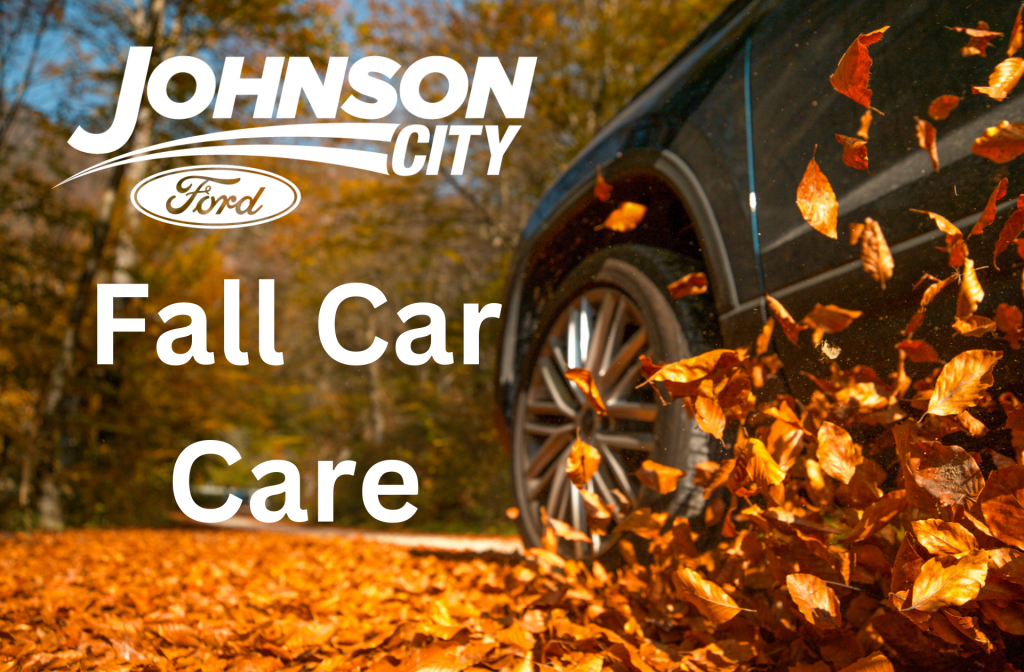 Fall Car Care Month Tips: Prepare Your Car – Johnson City Ford Lincoln Blog